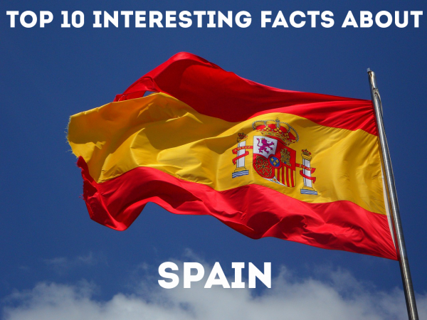 Top 10 Interesting Facts About Spain Durofy Top 10 Interesting Facts About Spain Durofy